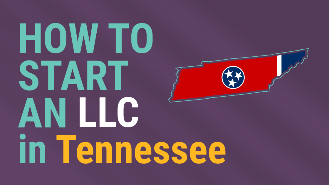 Step-by-Step Guide: How to Set Up Your LLC in Tennessee | Expert ...